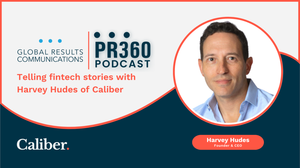 Caliber CEO Harvey Hudes Featured on the PR 360 Podcast - Caliber Corporate Advisers